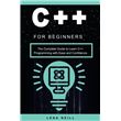 C++ for Beginners The Complete Guide to Learn C++ Programming with Ease ...