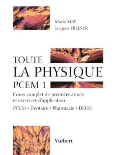 Toute la physique au PCEM 1 Cours complet et exercices d'application ...
