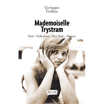Mademoiselle Trystram - broché - Cyriaque Griffon, Solange Podell ...