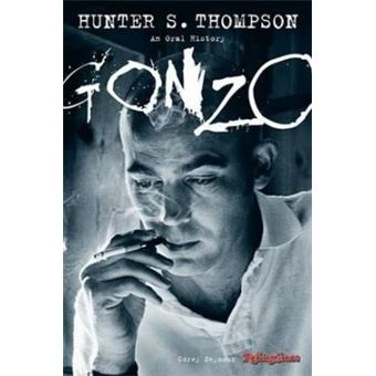 GONZO. HUNTER'S. THOMPSON: A ORAL HISTORY - cartonné - Corey Seymour ...