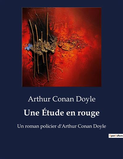 Une Étude en rouge Un roman policier d'Arthur Conan Doyle - broché ...
