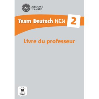 Team deutsch neu 2 - guide pedagogique papier Livre du professeur - broché - Collectif - Achat ...