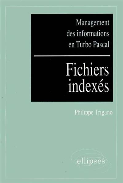Management des informations en Turbo Pascal - Fichiers indexés - Ex ...