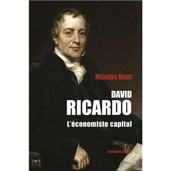 David Ricardo L'économiste capital - broché - Nicolas Buat - Achat ...