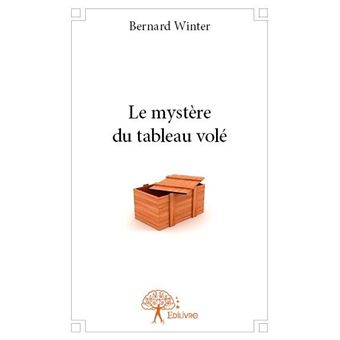 Le mystère du tableau volé - broché - Bernard Winter - Achat Livre | fnac