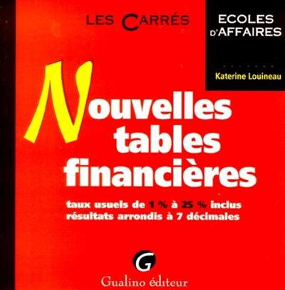 Nouvelles tables financières - 2ème édition taux usuels de 1% à 25% ...