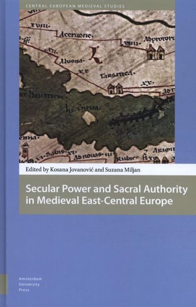 Central European Medieval Studies - Secular Power and Sacral Authority ...