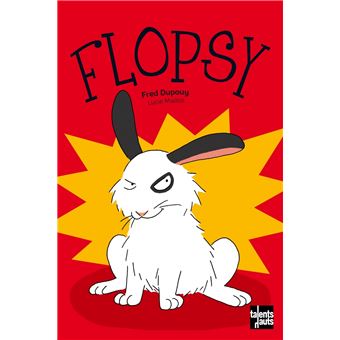 Flopsy - Flopsy - Frédéric Dupouy, Lucie Maillot - broché - Achat Livre | fnac
