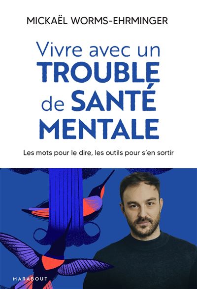 Vivre avec un trouble de santé mentale Les mots pour le dire, les ...