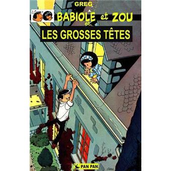 Babiole et Zou - Tome 01 - Babiole et Zou T01 - Les Grosses têtes ...