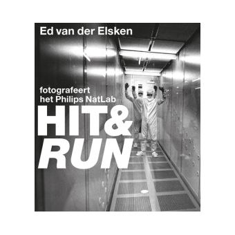 Hit & run Ed van der Elsken fotografeert het Philips NatLab - broché ...