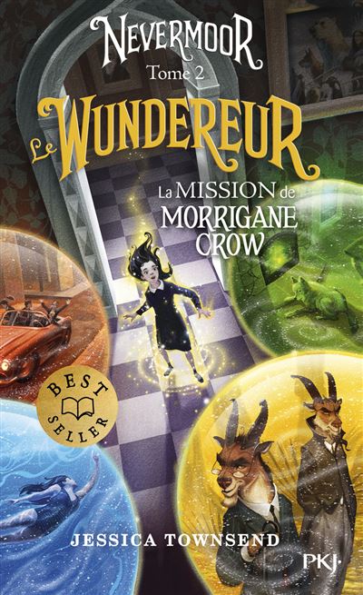 Nevermoor - Nevermoor - tome 2 Le Wundereur - La Mission de Morrigane Crow - Jessica Townsend ...