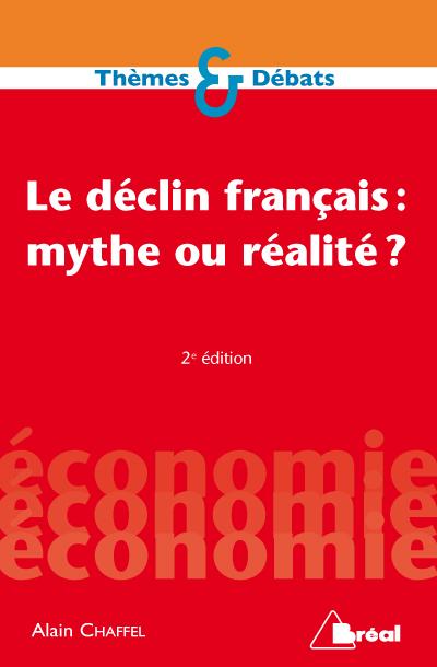 Le déclin français : Mythe ou réalité ? - broché - Alain Chaffel ...