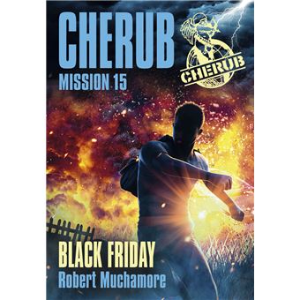 Cherub - Grand format - Cherub - Mission 15 : Black Friday - Robert Muchamore, Antoine Pinchot ...
