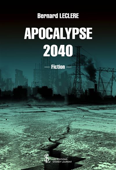 Apocalypse 2040 - broché - Leclere Bernard - Achat Livre | fnac