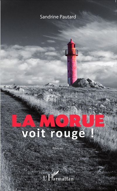 La morue voit rouge Roman - broché - Sandrine Pautard - Achat Livre | fnac