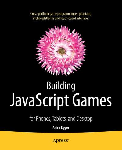 Building javascript games - Poche - Arjan Egges - Achat Livre ou ebook ...