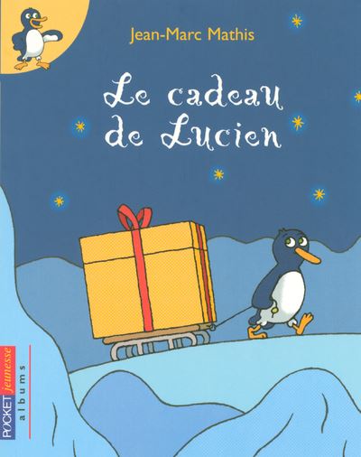 Lucien - Le cadeau de Lucien - Jean-Marc Mathis, Jean-Marc Mathis - Poche - Achat Livre | fnac