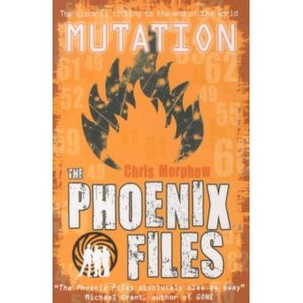 The phoenix files 03. mutation - broché - Chris Morphew - Achat Livre ...