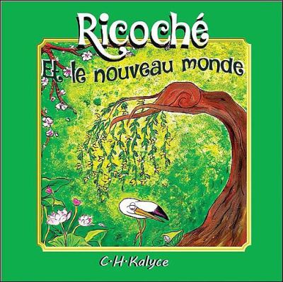Ricoche et le nouveau monde - cartonné - C.H. Kalyce - Achat Livre | fnac