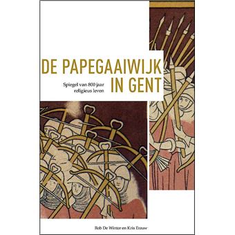 De Papegaaiwijk in Gent spiegel van 800 jaar religieus leven - broché ...