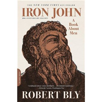 Iron john. 25th anniversary edition - Poche - Robert Bly - Achat Livre ...