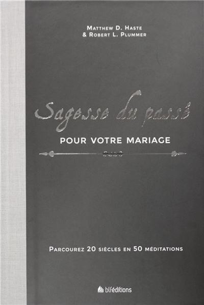 Sagesse du passé pour votre Mariage Parcourez 20 siècles en 50 ...