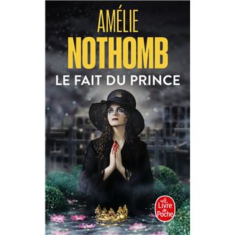 Le Fait du prince - Poche - Amélie Nothomb - Achat Livre ou ebook | fnac