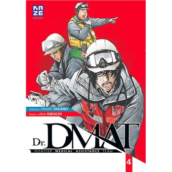 Dr DMAT - Disaster Medical Assistance Team - Tome 04 - Dr DMAT - Disaster Medical Assistance ...