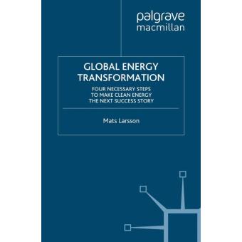 Global energy transformation - relié - Mats Larsson - Achat Livre ou ...