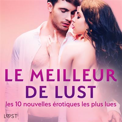 LE MEILLEUR DE LUST : les 10 nouvelles érotiques les plus lues - Livre audio - Plume, Pauline ...