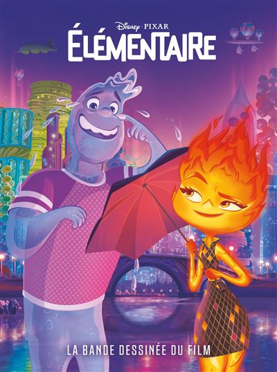 Elémentaire - La bande dessinée du film Disney Pixar - Élémentaire ...