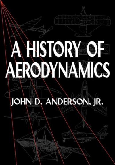 A history of aerodynamics And its impact on flying machines - relié ...