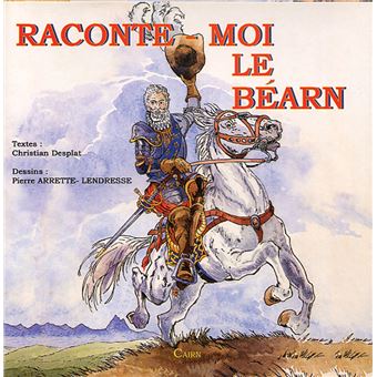 Raconte moi le Béarn - broché - Christian Desplat, Pierre Arette ...