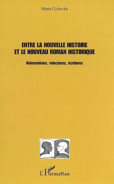 Entre la nouvelle histoire et le nouveau roman historique Réinventions ...