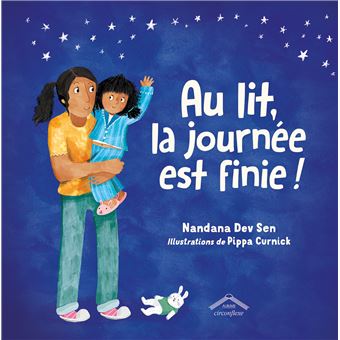Au lit la journée est finie ! - cartonné - Pippa Curnick, Nandana Dev Sen - Achat Livre | fnac