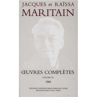 Oeuvres complètes de Maritain volume XI êuvres complètes / Jacques et ...