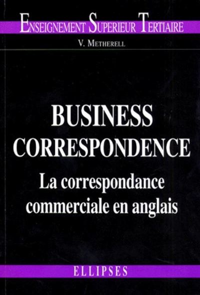 Business Correspondence - La correspondance commerciale en anglais la ...