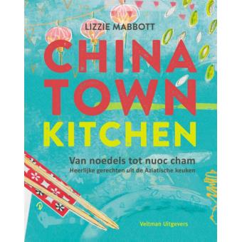 Chinatown kitchen van noedels tot nuoc cham heerlijke gerechten uit de ...