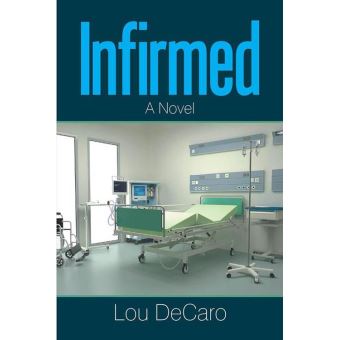 Infirmed A Novel - ebook (ePub) - Lou DeCaro - Achat ebook | fnac