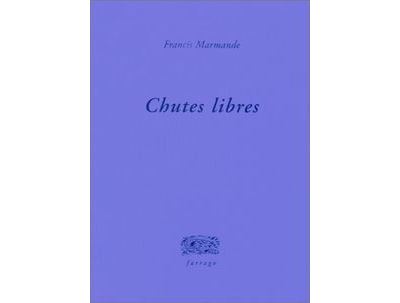 Chutes libres - broché - Francis Marmande - Achat Livre | fnac