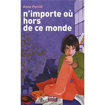 N'importe ou hors de ce monde - broché - Anne Percin - Achat Livre | fnac