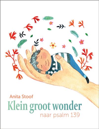 Klein groot wonder naar Psalm 139 - cartonné - Anita Stoof - Achat ...