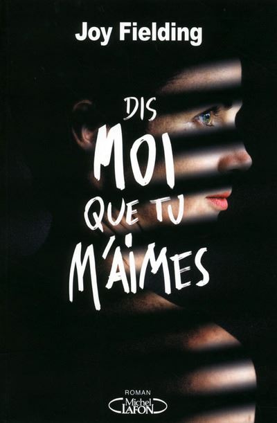 Dis-moi que tu m'aimes - broché - Joy Fielding, Anna Souillac, Jean ...