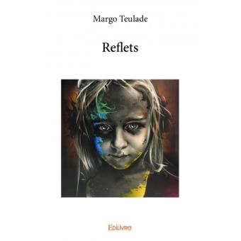 Reflets - broché - Margo Teulade - Achat Livre | fnac