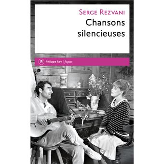Chansons silencieuses - broché - Serge Rezvani - Achat Livre | fnac
