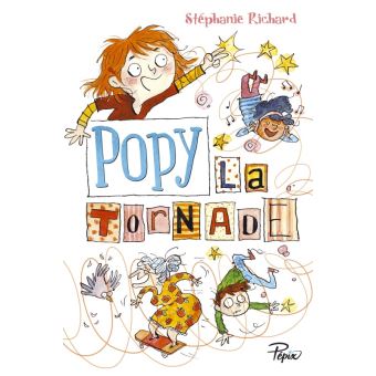 Popy - Popy la Tornade - broché - Stéphanie Richard, Joëlle Dreidemy ...