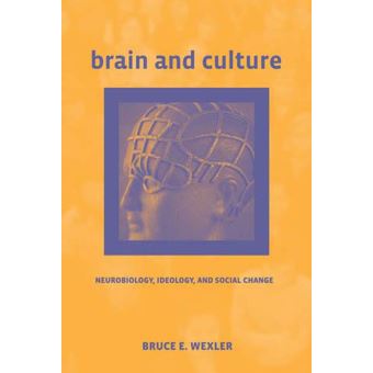 Brain and culture - Poche - E.Bruce Wexler - Achat Livre ou ebook | fnac