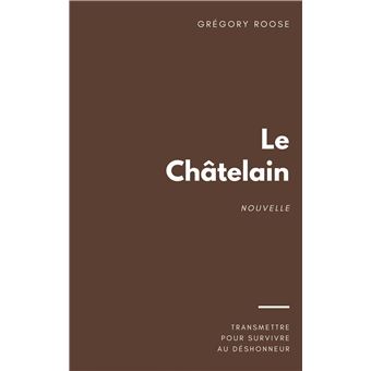 Le Châtelain - broché - Grégory Roose - Achat Livre ou ebook | fnac