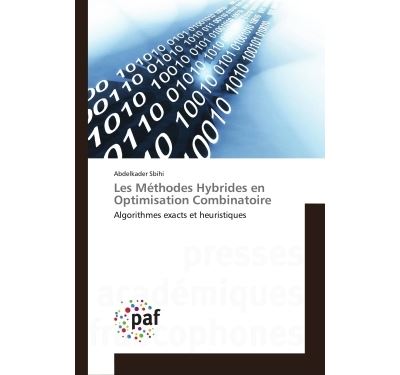 Les méthodes hybrides en optimisation combinatoire - broché - SBIHI-A - Achat Livre | fnac